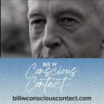 Bill W – Conscious Contact – 12-STEP PHILOSOPHY